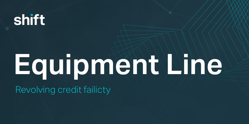 Shift launches Equipment Line revolving credit facility | Shift